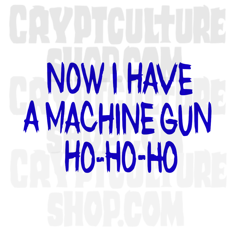 Die Hard Machine Gun Ho-Ho-Ho Vinyl Decal – Crypt Culture